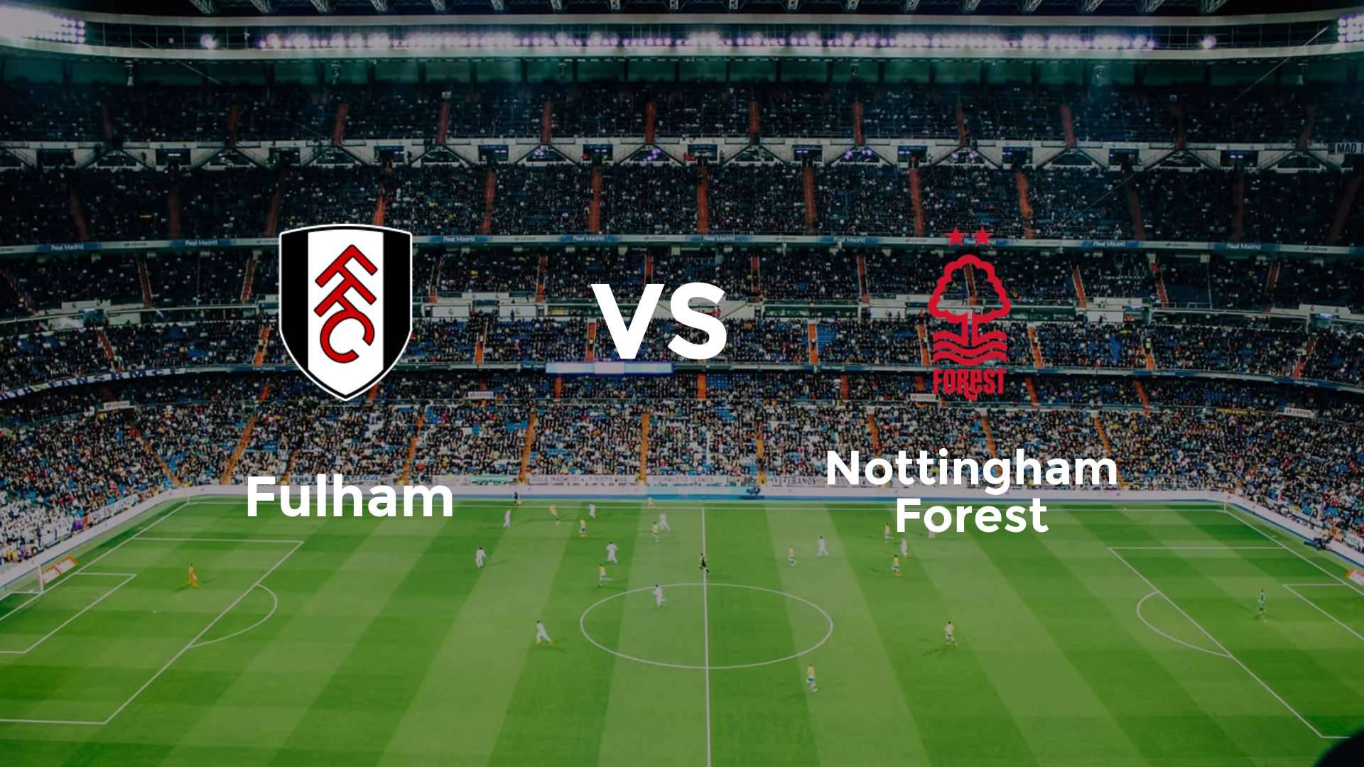 Où regarder Fulham – Nottingham Forest sur quelle chaîne (22 déc. 2025)