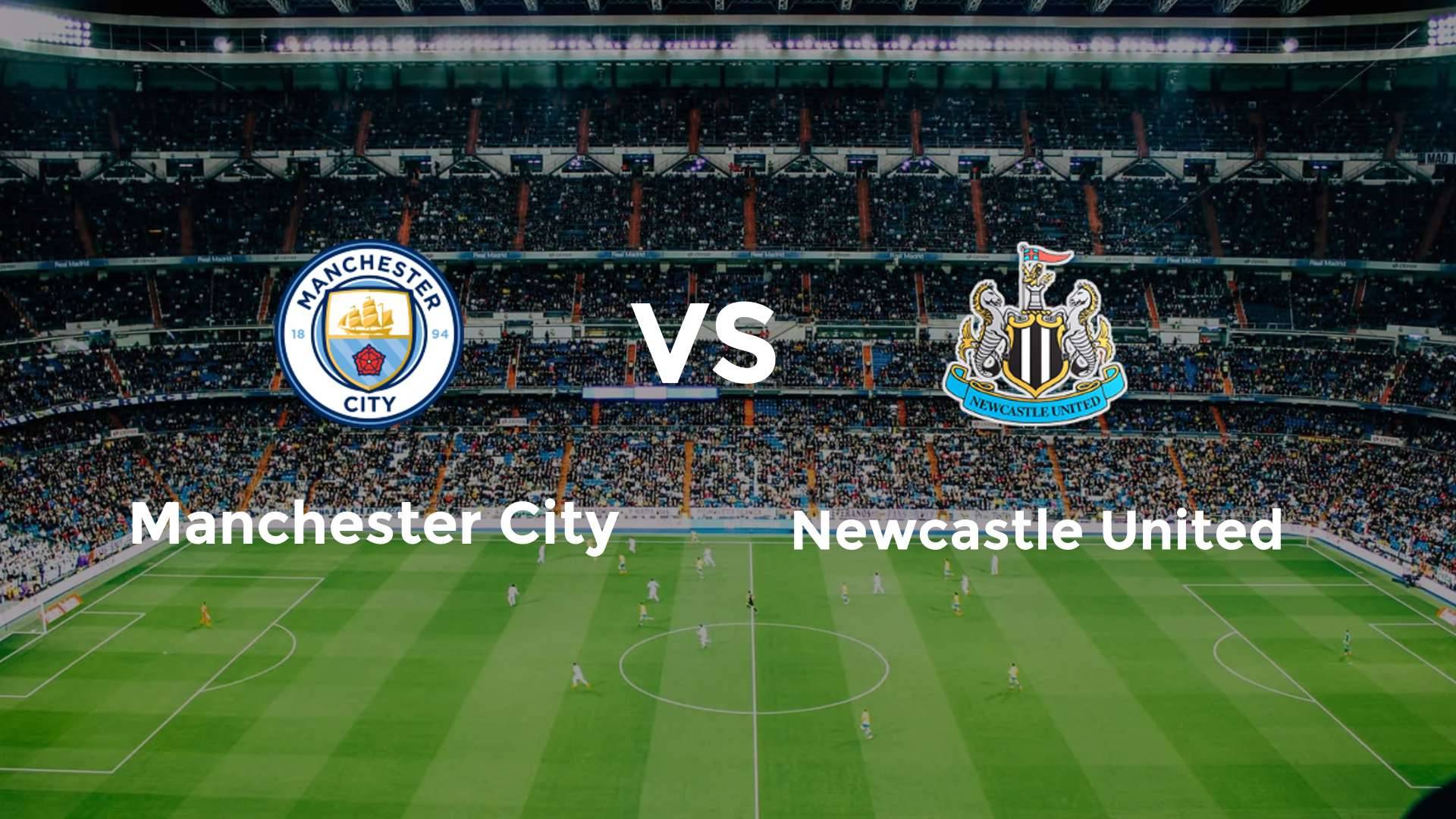 Où regarder Manchester City – Newcastle United sur quelle chaîne (21 ...