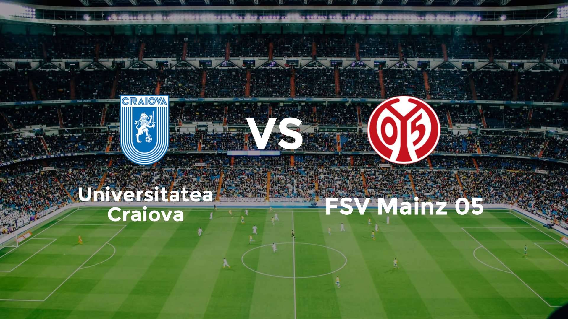 Universitatea Craiova – FSV Mainz 05 : Match Europa Conference League ...